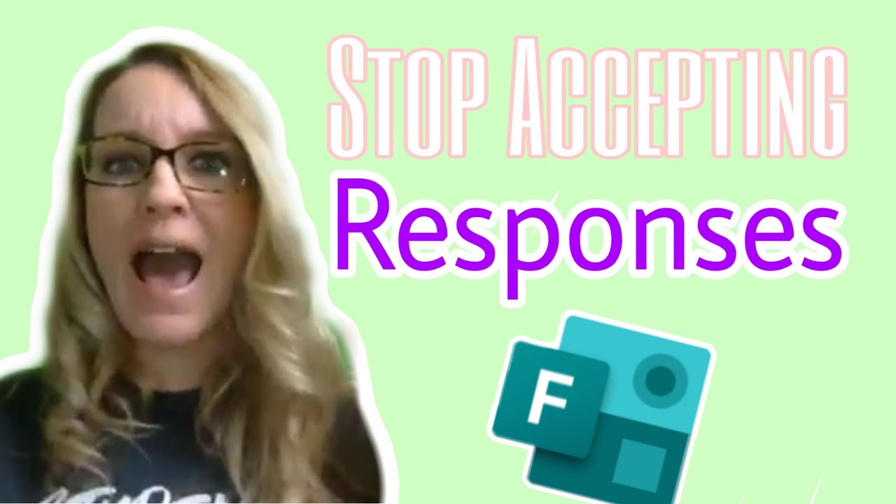 Stop accepting responses on a Microsoft Form - YouTube