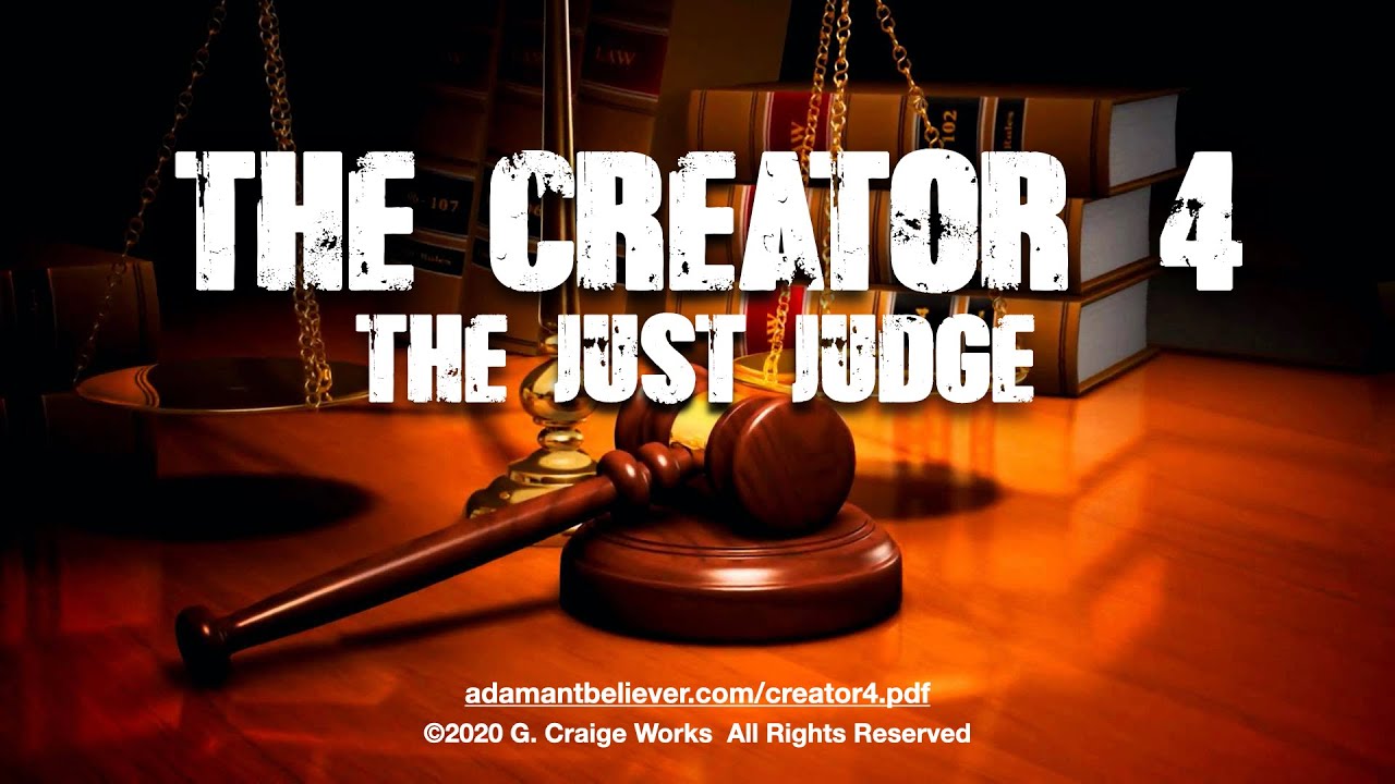 The Creator 4 - The Just Judge - A Message by: G. Craige Lewis of EX ...