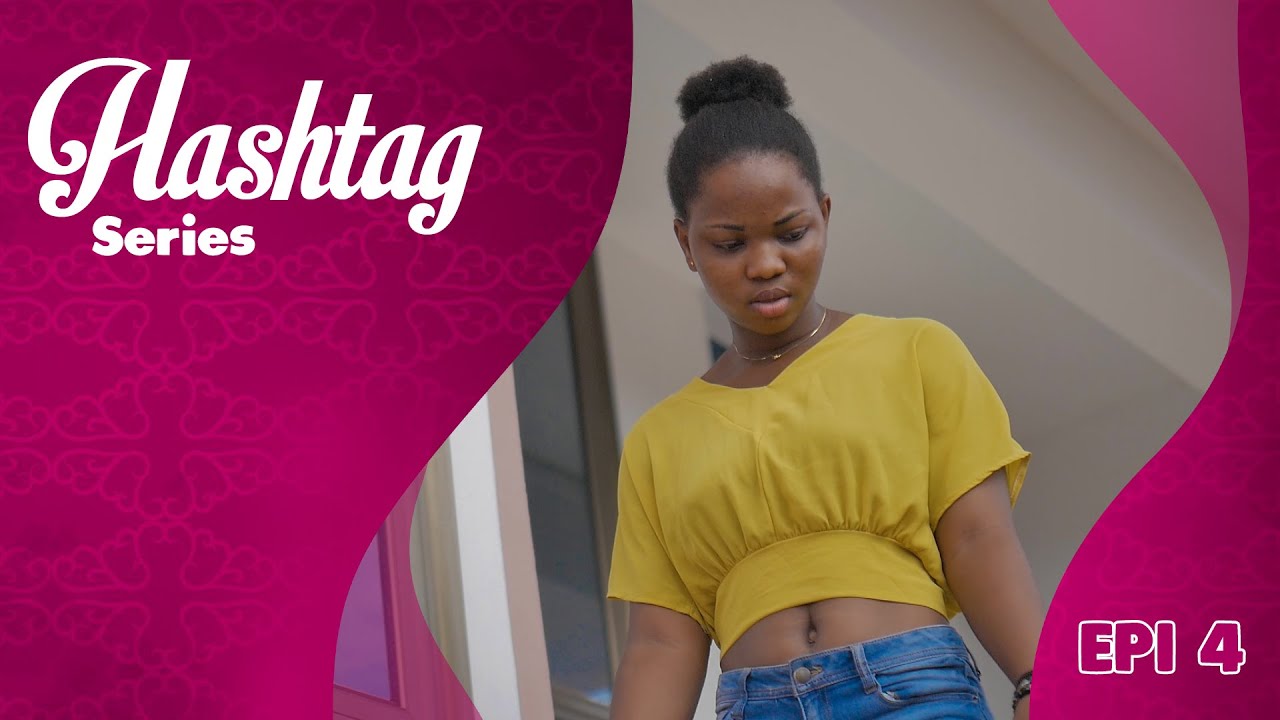 HASHTAG SEASON 1 EPISODE 4 (YOUTH SERIES) - YouTube