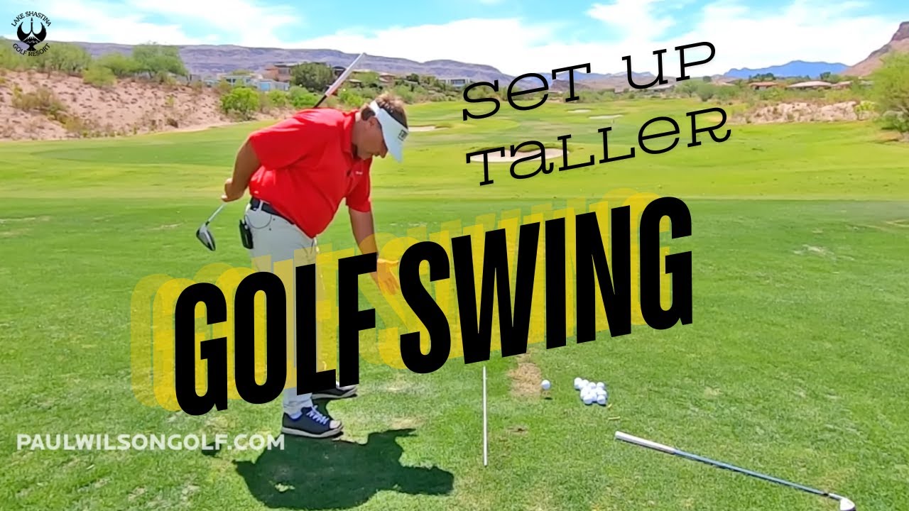 Set Up Taller For a Rotational Golf Swing - Paul Wilson - YouTube