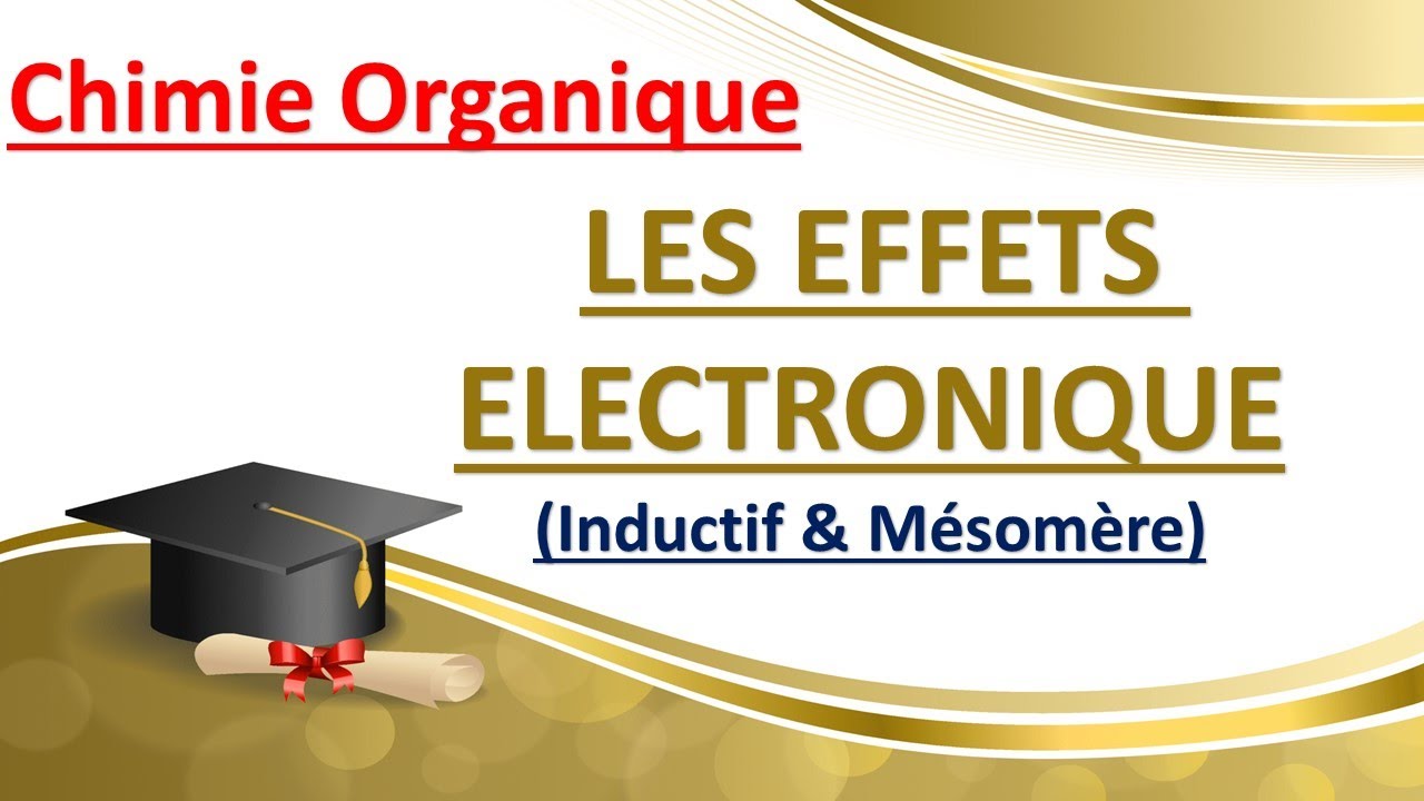 Chimie Organique Les Effets Electronique : Inductifs et Mésomère - YouTube