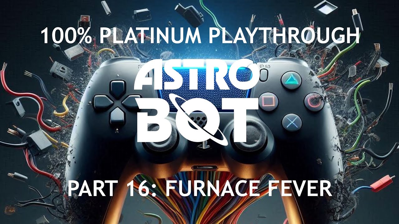 Astro Bot - Part 16: Furnace Fever - YouTube
