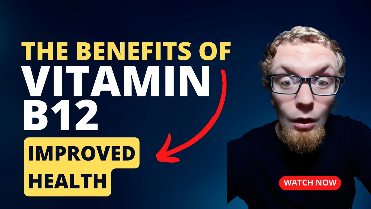 Boost Your Health: Unveiling the Benefits of B12 Supplements - YouTube