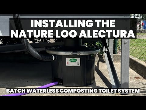 How to Install the Nature Loo Alectura | Batch Waterless Composting ...