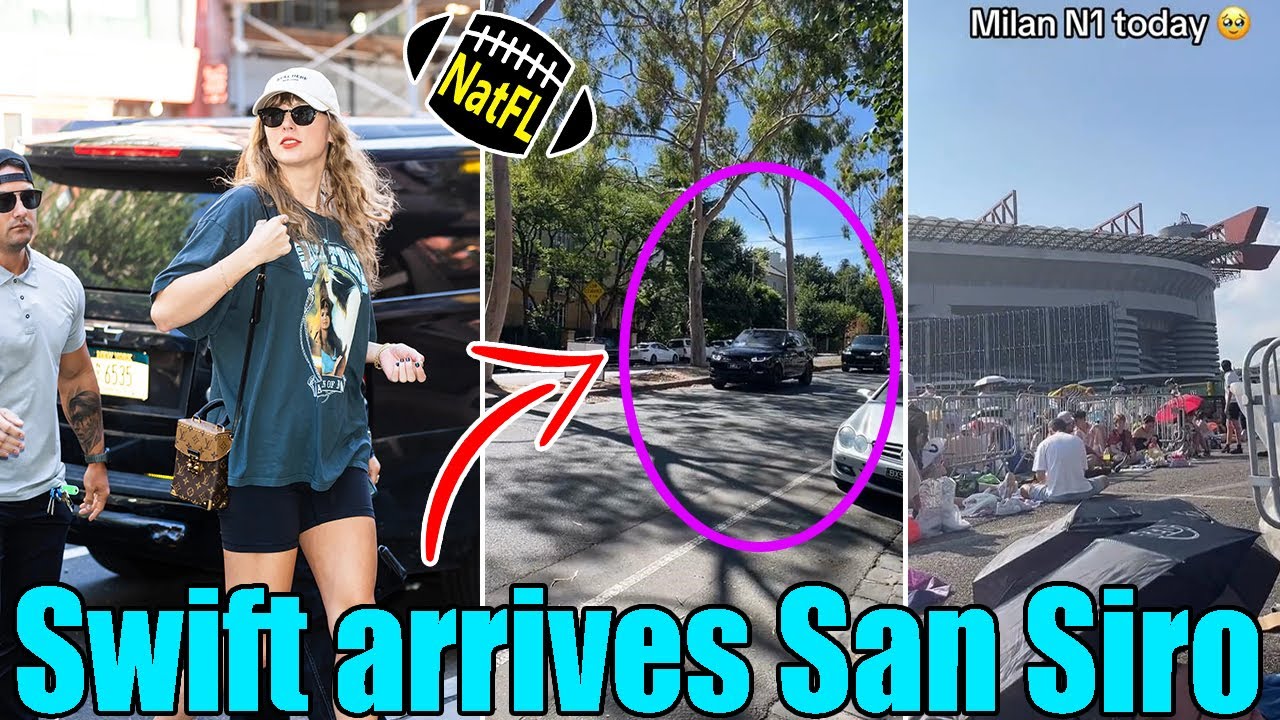 Taylor Swift's motorcade arrives at San Siro stadium to kick off N1 ...