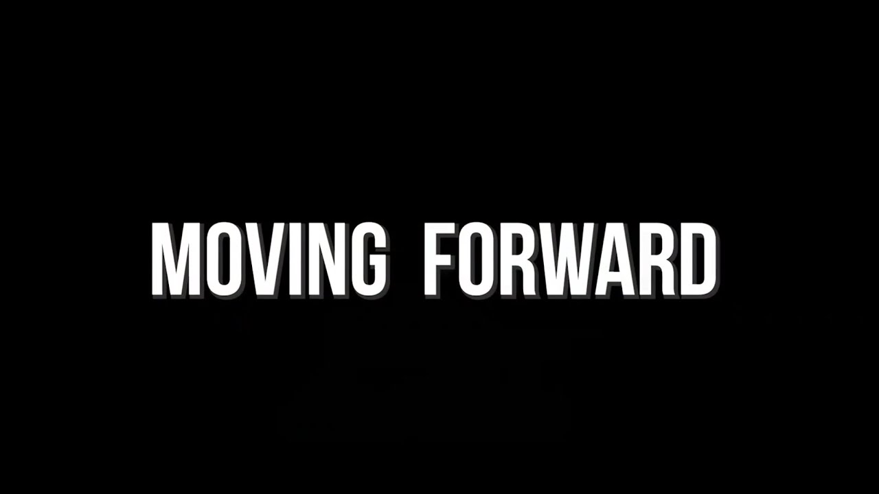 Moving Forward - YouTube