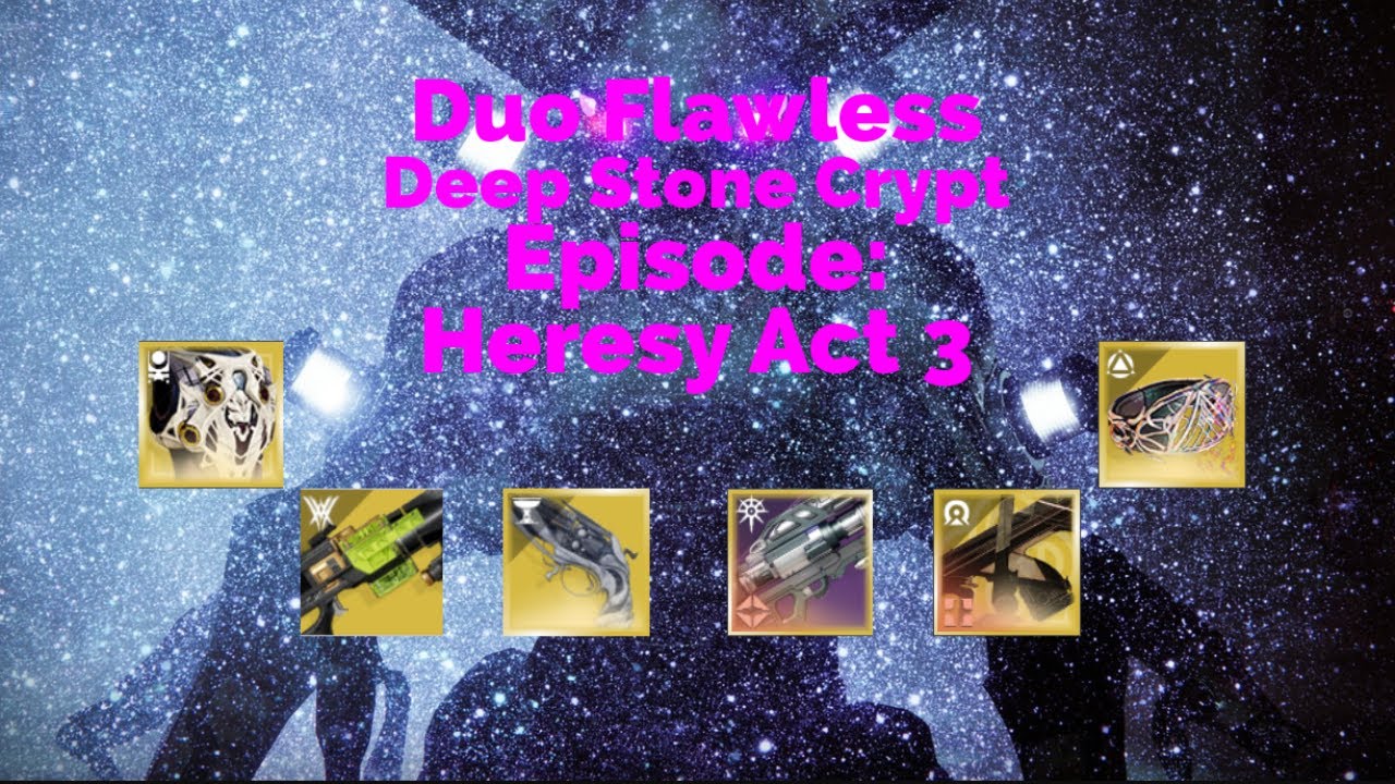 Duo Flawless Deep Stone Crypt | Episode: Heresy Act 3 - YouTube