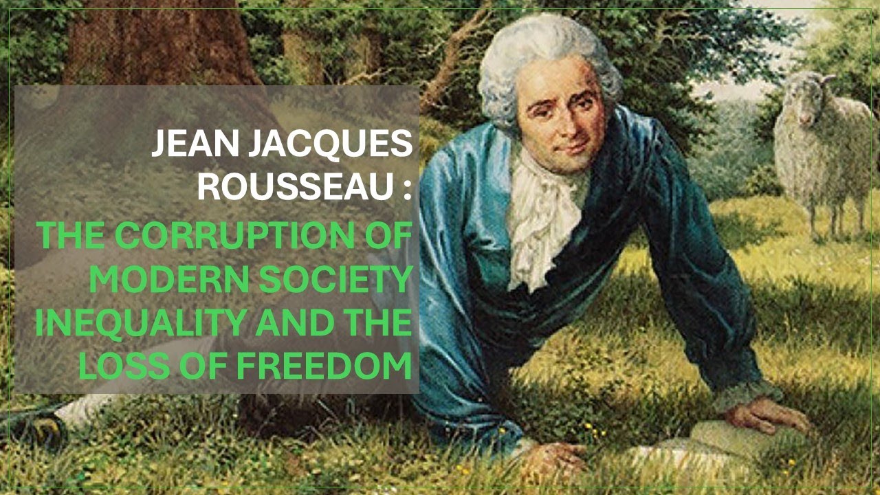 Jean Jacques Rousseau : the Corruption of Modern Society Inequality and ...