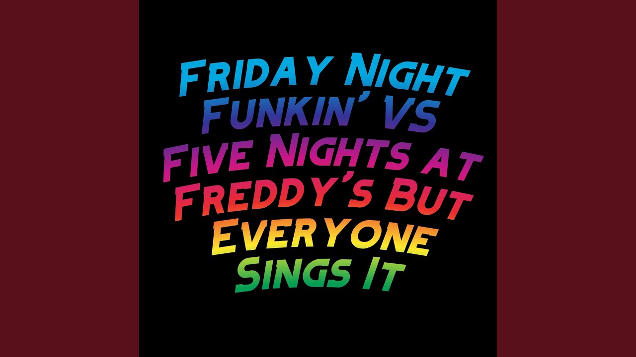 Friday Night Funkin' VS Five Nights at Freddy's But Everyone Sings It ...