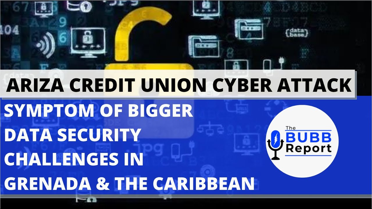 ARIZA CREDIT UNION CYBER ATTACK FRUSTRATES CUSTOMERS | GRENADA TARGETS ...