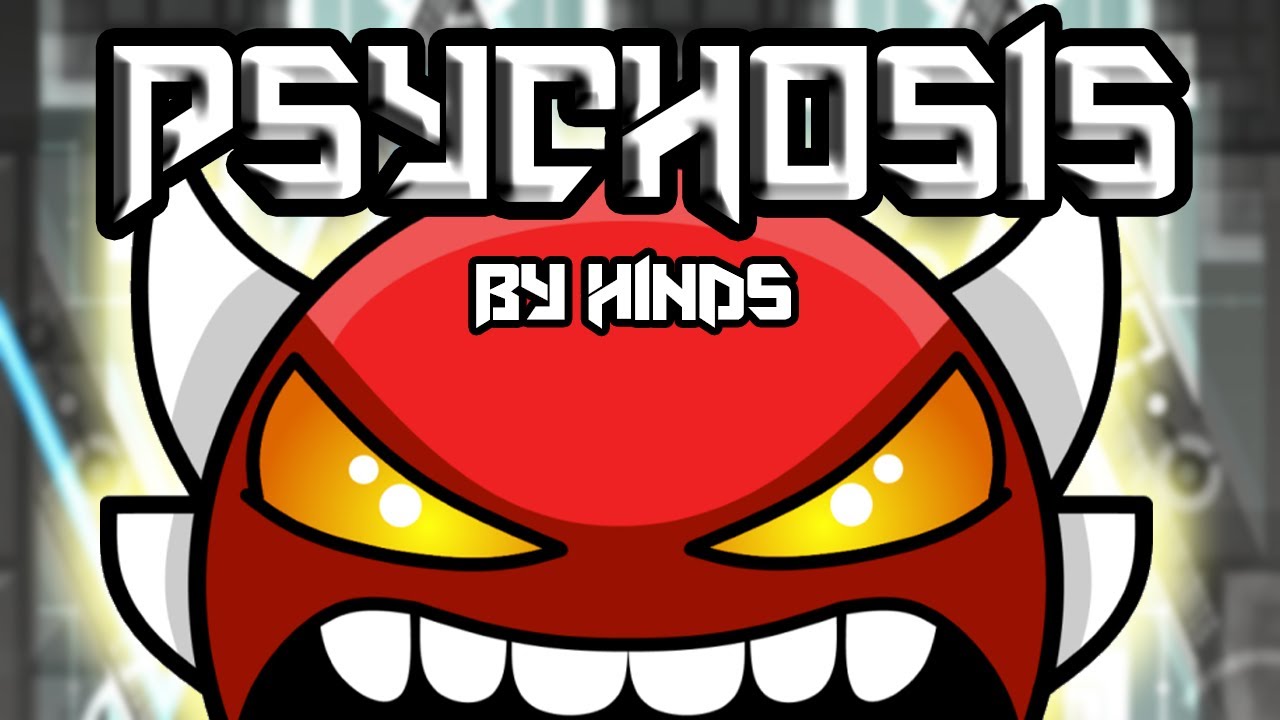Geometry Dash - "Psychosis" by Hinds (INSANE DEMON) - YouTube
