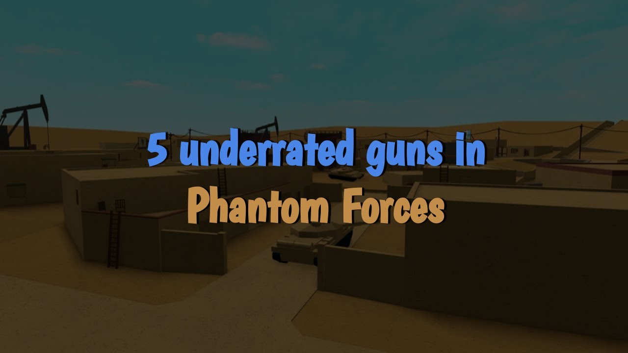 Underrated guns in Phantom Forces - YouTube