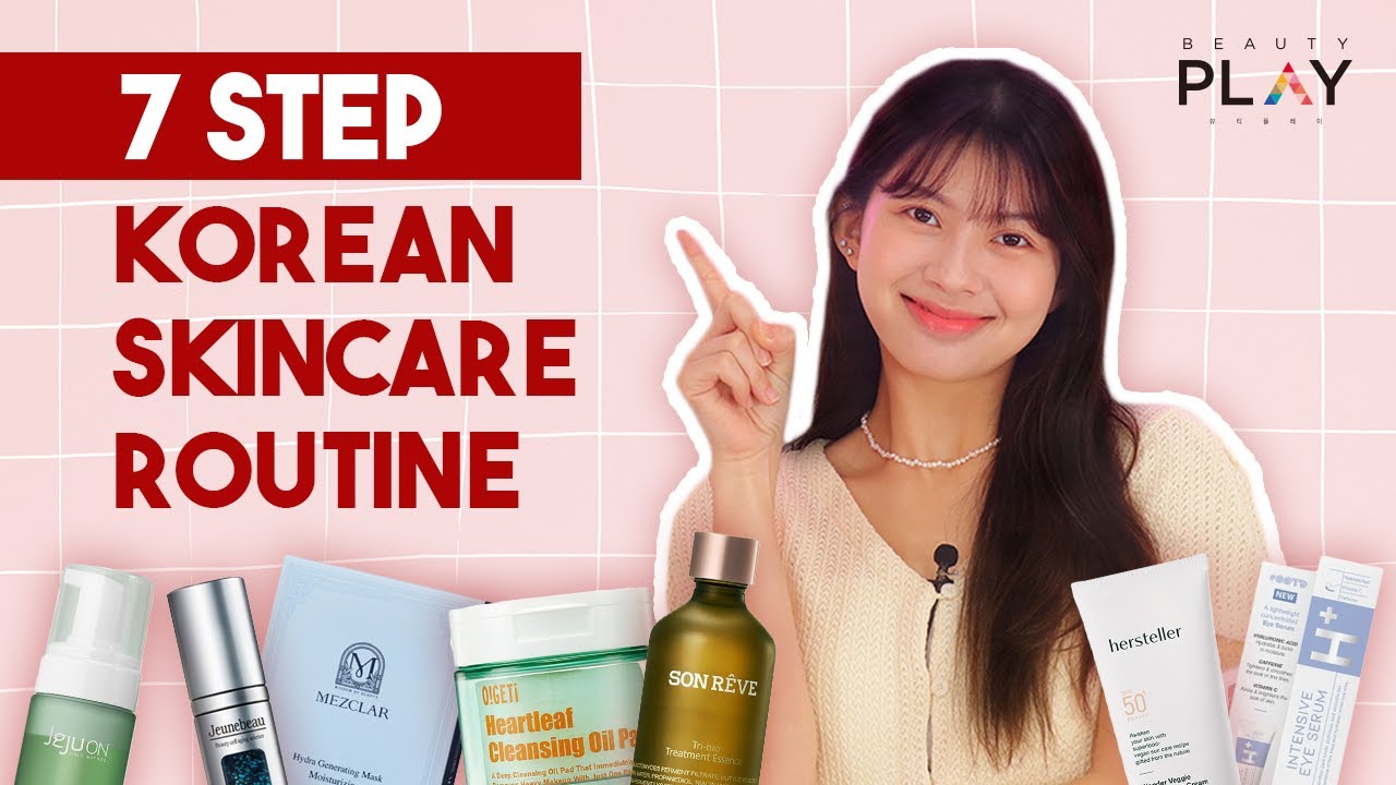 7 Step Korean Skincare Routine For Glass Skin Korean Brand