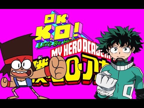Ok Ko x My Hero Academia - YouTube