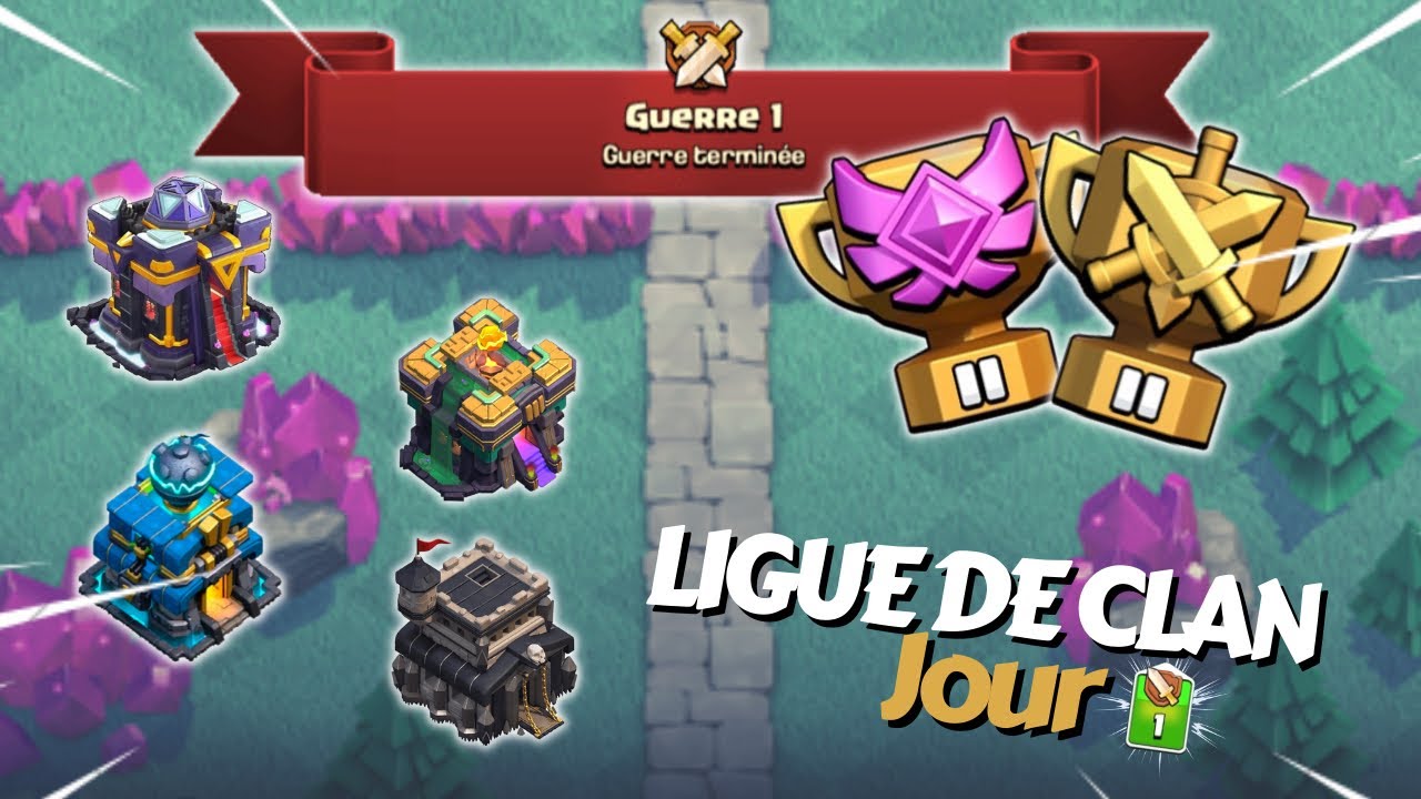 LIGUE DE CLAN - JOUR 1 avec mes comptes HDV15/14/12/9 LIGUE CRISTAL ...