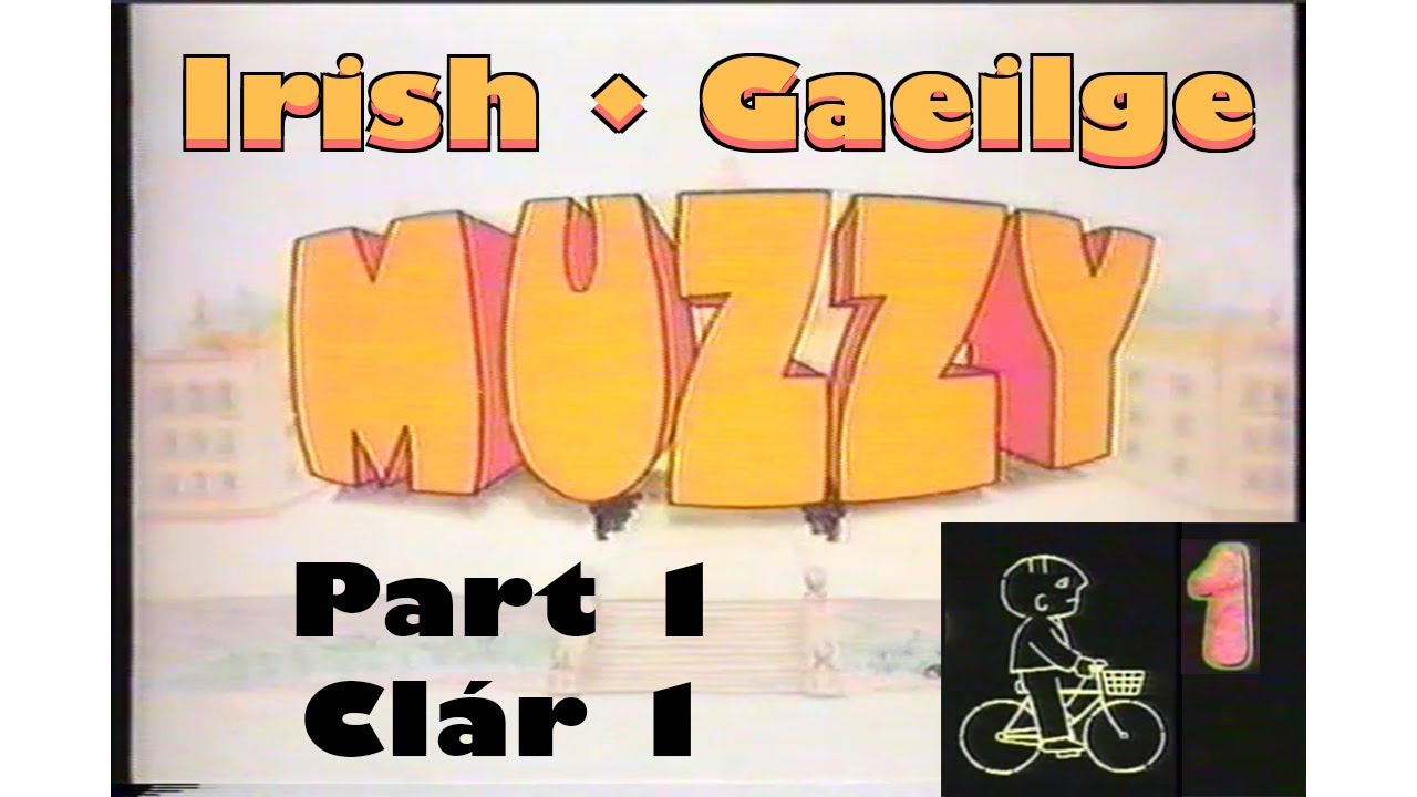 Irish Muzzy 1 of 6 - Tape 1 Intro & Part 1 (Clár 1) - YouTube