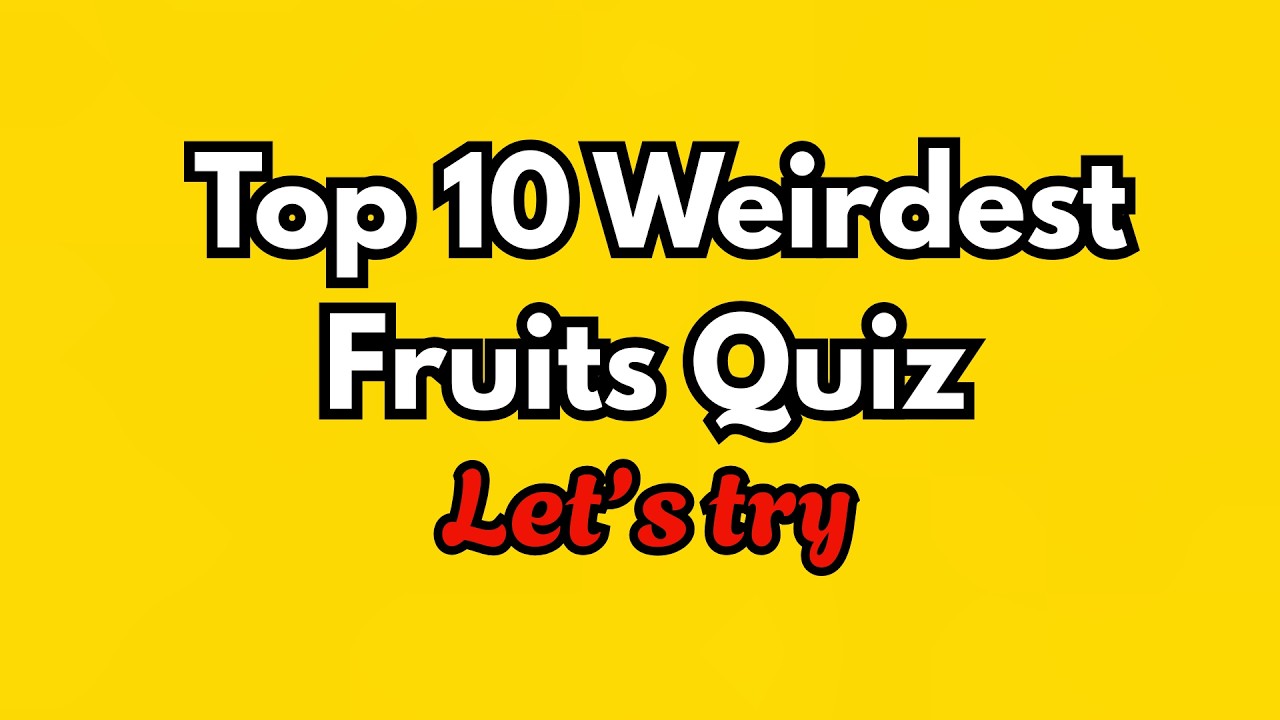 Top 10 Weirdest Fruits Quiz 🍍 | Can You Guess These Super Hard Fruit ...