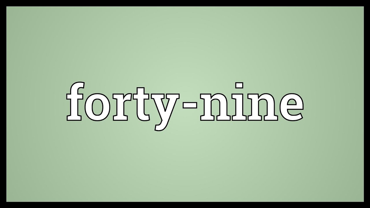 Forty-nine Meaning - YouTube