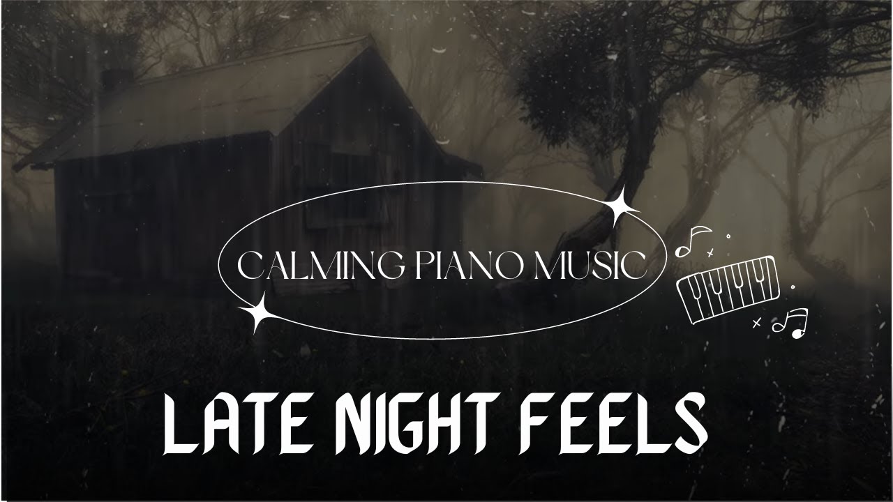 Late Night Feels | Piano Music with Rain & Thunder Sounds for Sleep ...