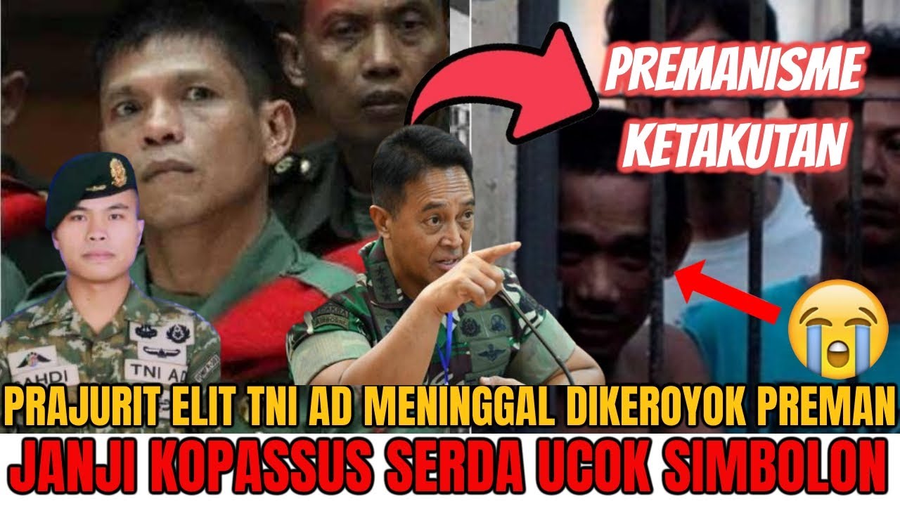 PRAJURIT ELIT TNI AD MENINGGAL DIKEROYOK PREMAN,JANJI KOPASSUS SERDA ...