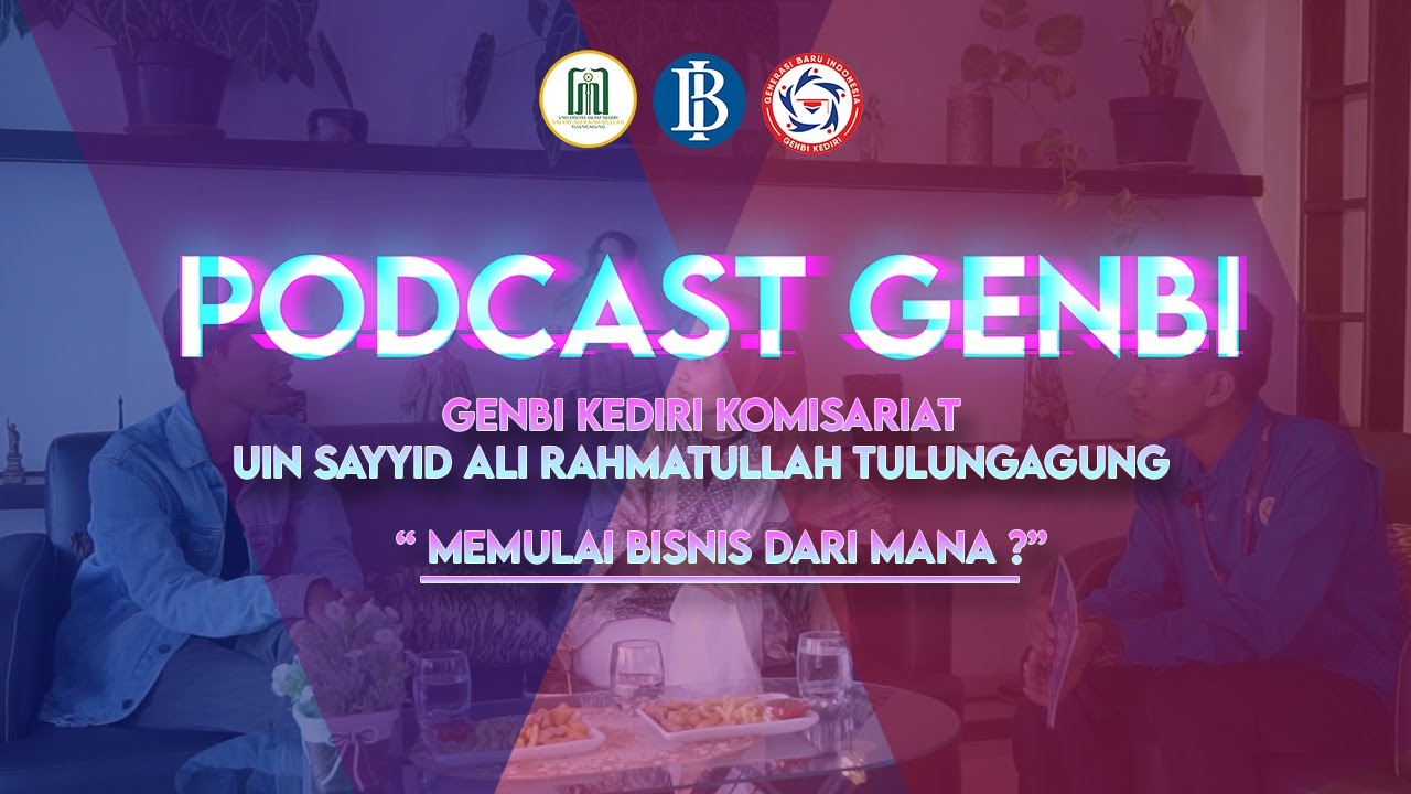Memulai Bisnis dari Mana? - PODCAST GenBI Kediri Komisariat UIN SATU ...