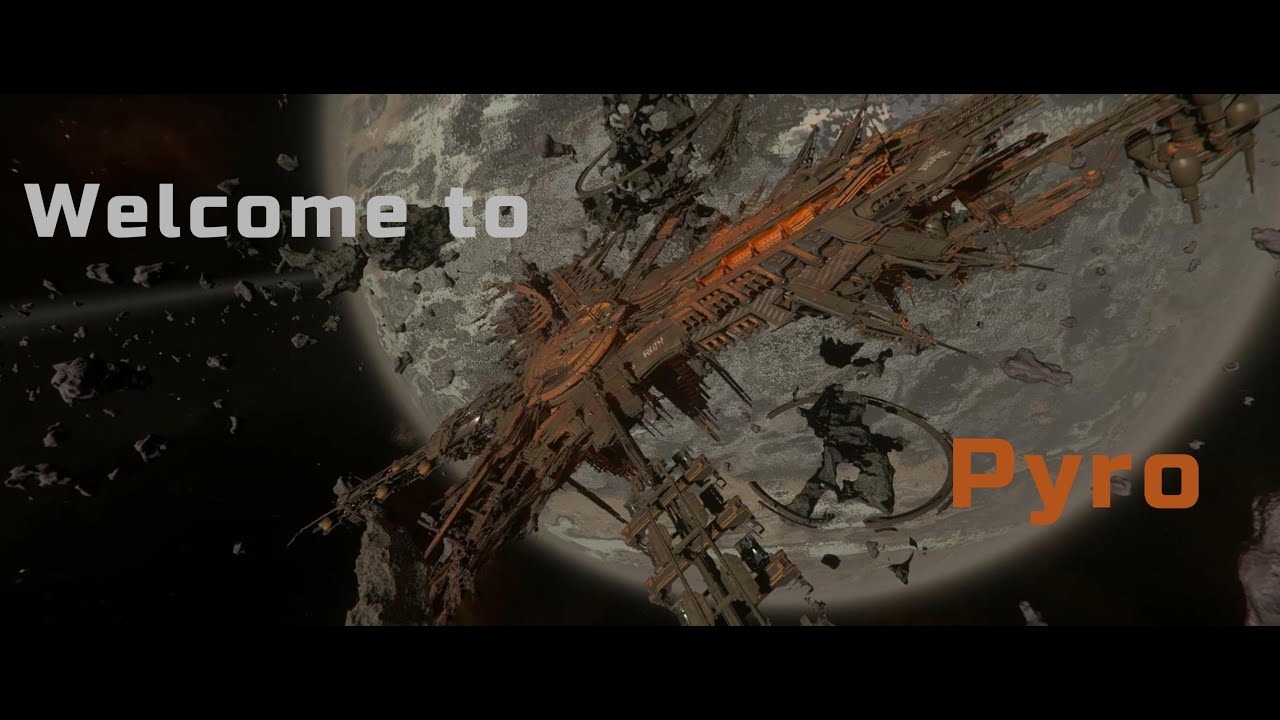 STAR CITIZEN : Welcome to Pyro ! - YouTube