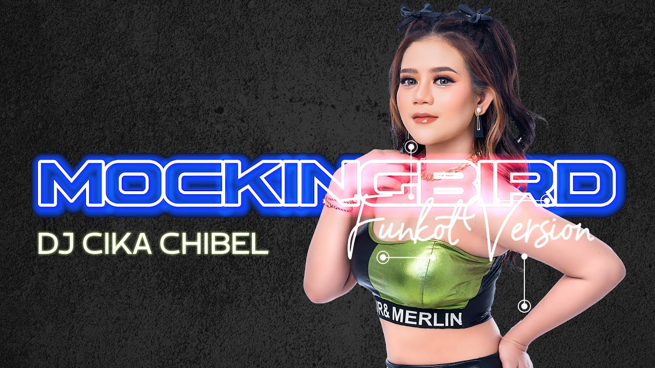 DJ FUNKOT MOCKINGBIRD 2024 by DJ CIKA CHIBEL - YouTube