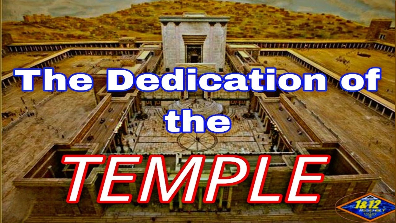 The Dedication of the Temple - YouTube