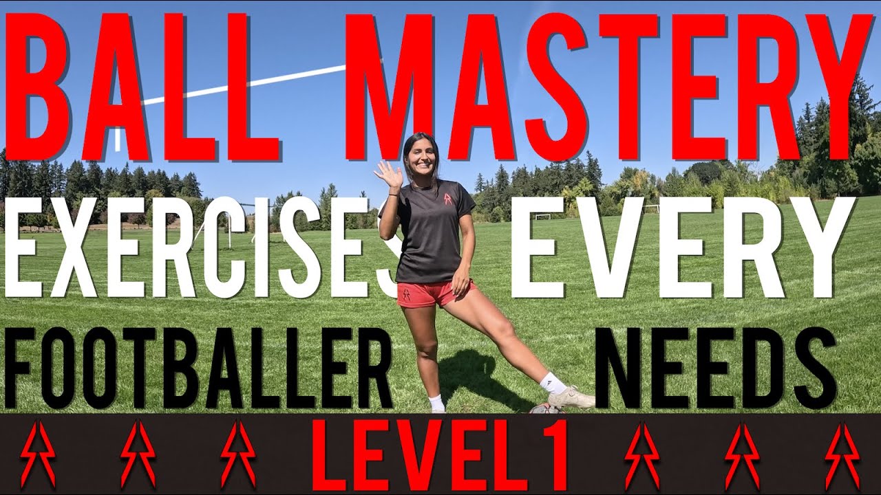 Ball Mastery Exercises Every FOOTBALLER Should Know (Level 1) - YouTube