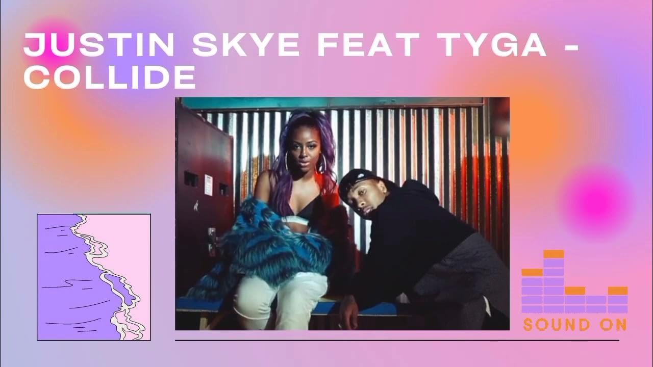 Justine Skye Feat Tyga Collide Ringtone Sped Up Youtube