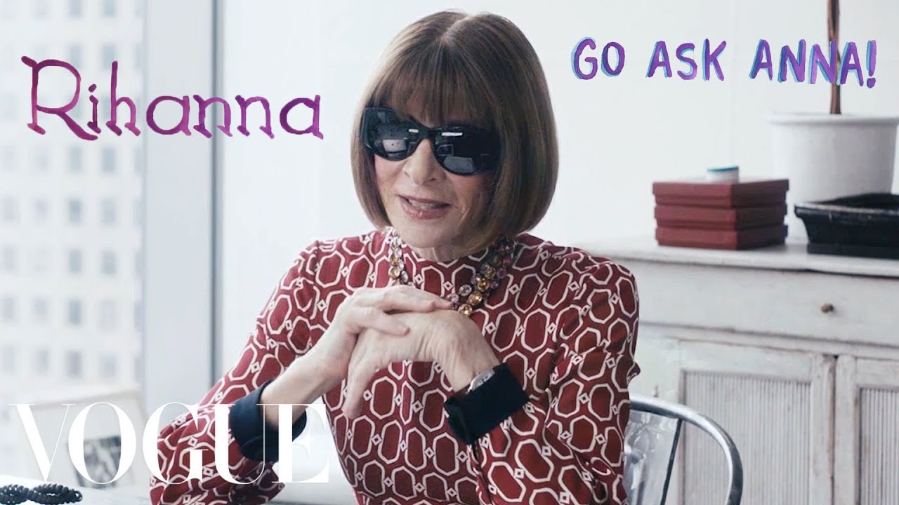 Anna Wintour on Rihanna, the Rise of the Sneaker, and Parka or No Parka?