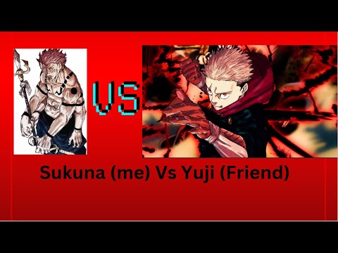 Sukuna (Me) Vs Yuji (Friend) - YouTube