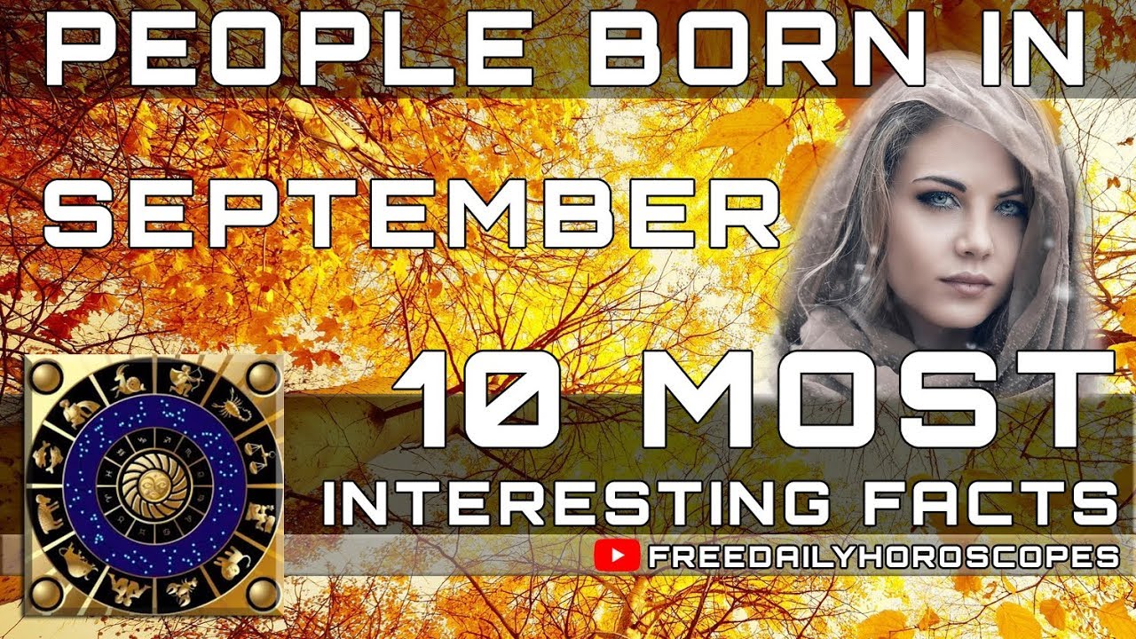 10 Most Interesting Facts About People Born in September - YouTube