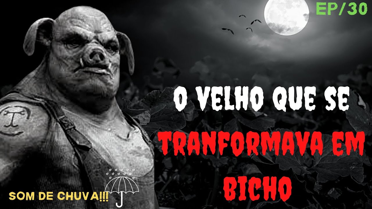 Historias de terror ao som de chuva (Episódio 30/ O velho que se ...