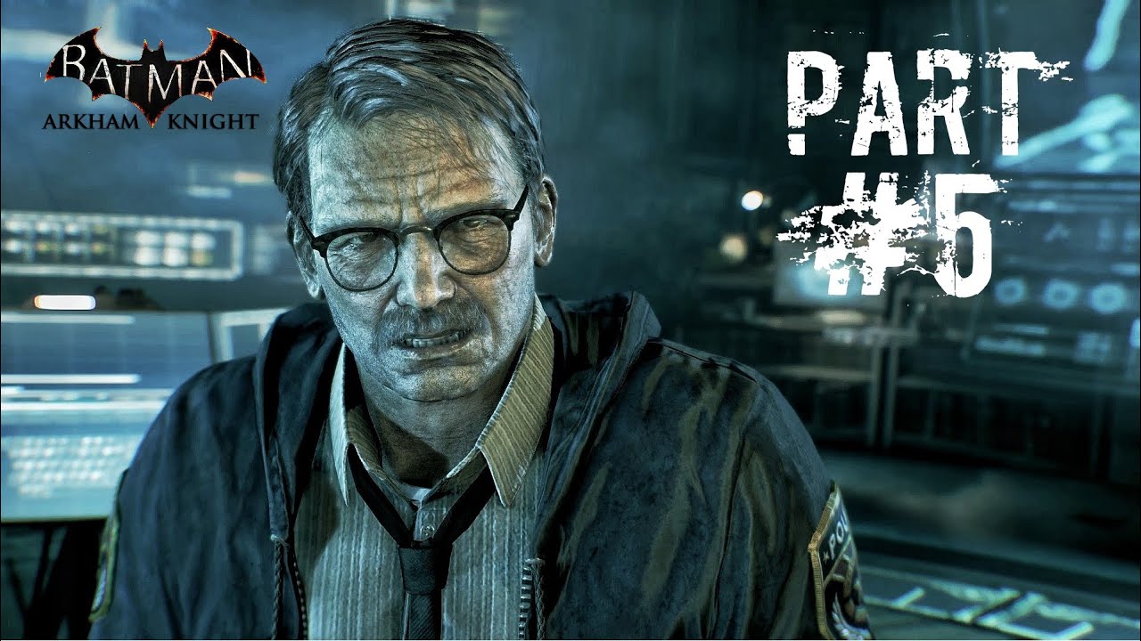 JIM GORDON | Batman : Arkham Knight | Part - 5 - YouTube
