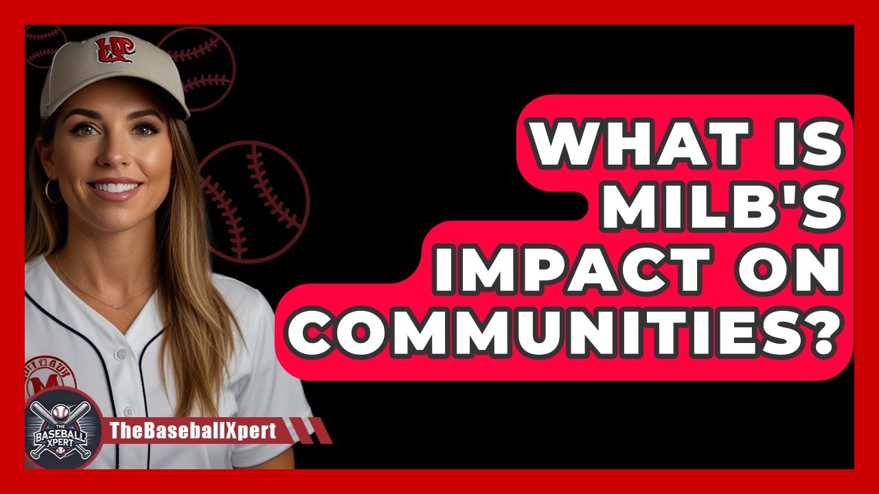 What Is MiLB's Impact On Communities? - The Baseball Xpert - YouTube