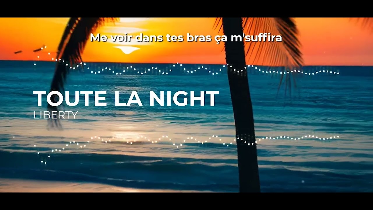 Toute la night - Liberty (Lyrics Video) - YouTube