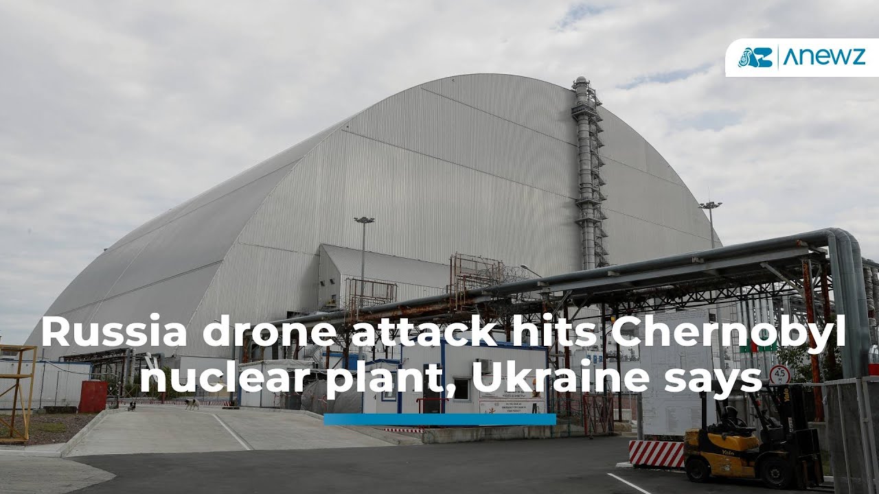 Russia drone attack hits Chernobyl nuclear plant, Ukraine says - YouTube
