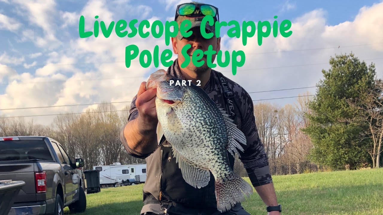 Livescope Crappie Pole Setup Part 2 HD 1080p - YouTube