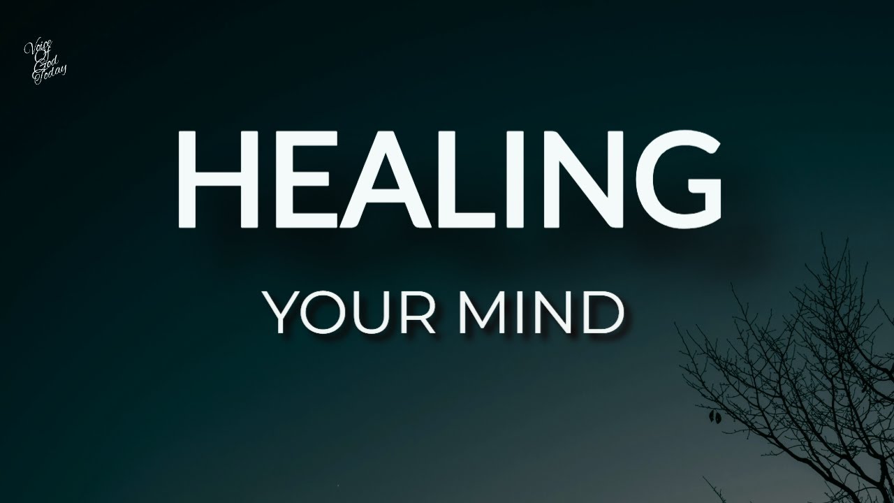 Discover the POWER of Healing for Your Mind! - YouTube