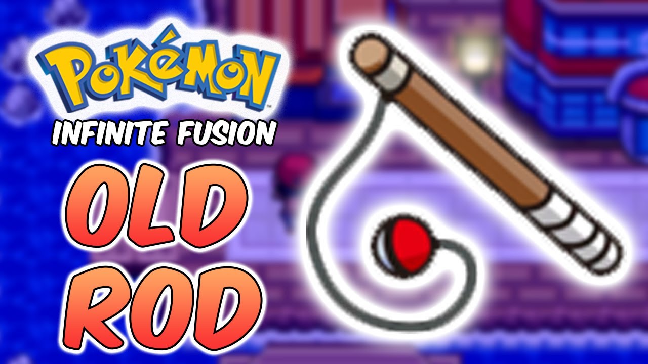 Where to get the Old Rod - Pokemon Infinite Fusion #infinitefusion ...