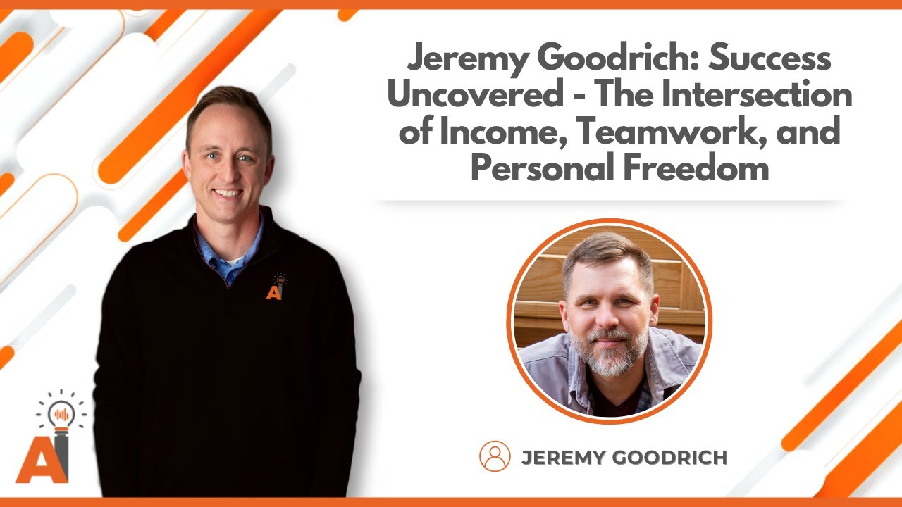 Jeremy Goodrich: Success Uncovered - The Intersection of Income ...