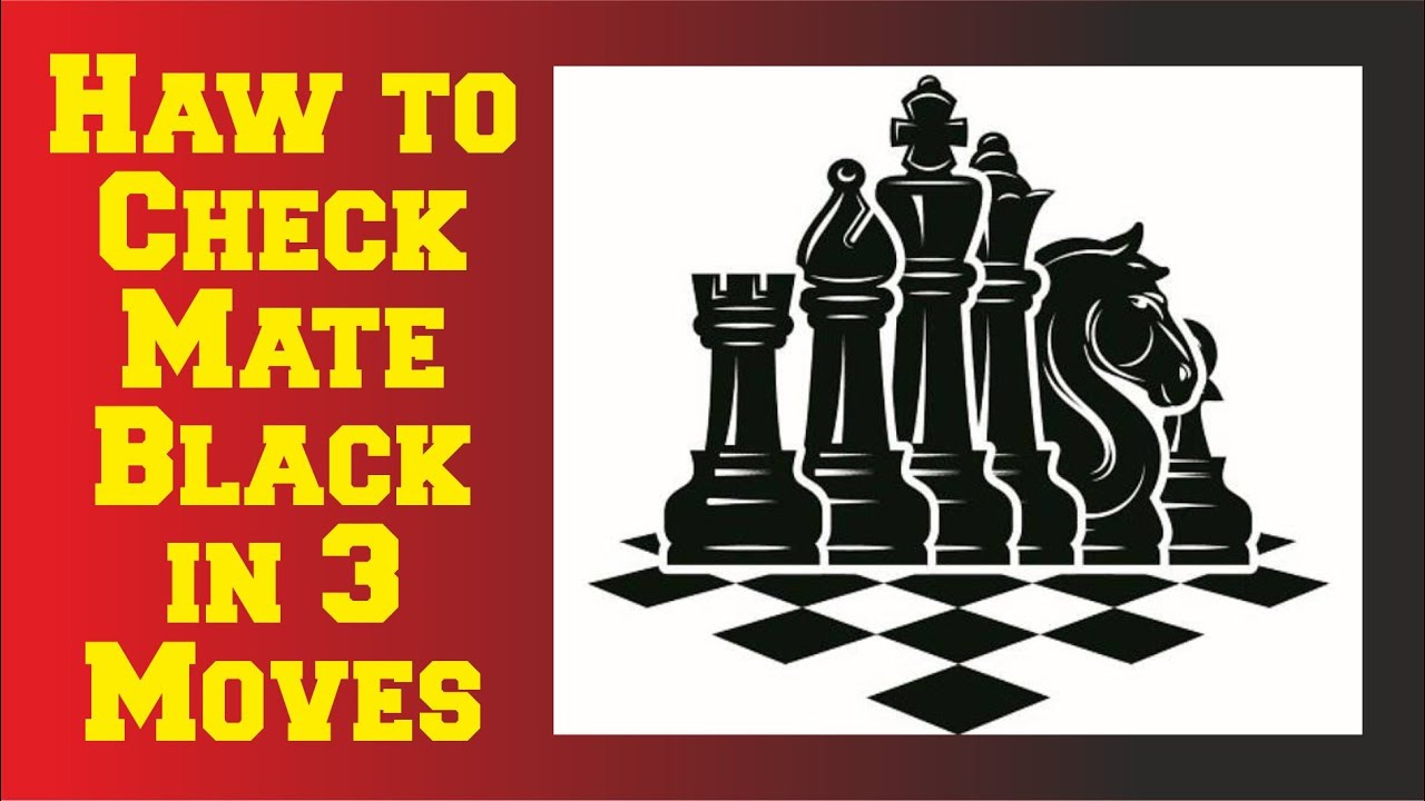 Haw to Check Mate Black in 3 Moves - YouTube