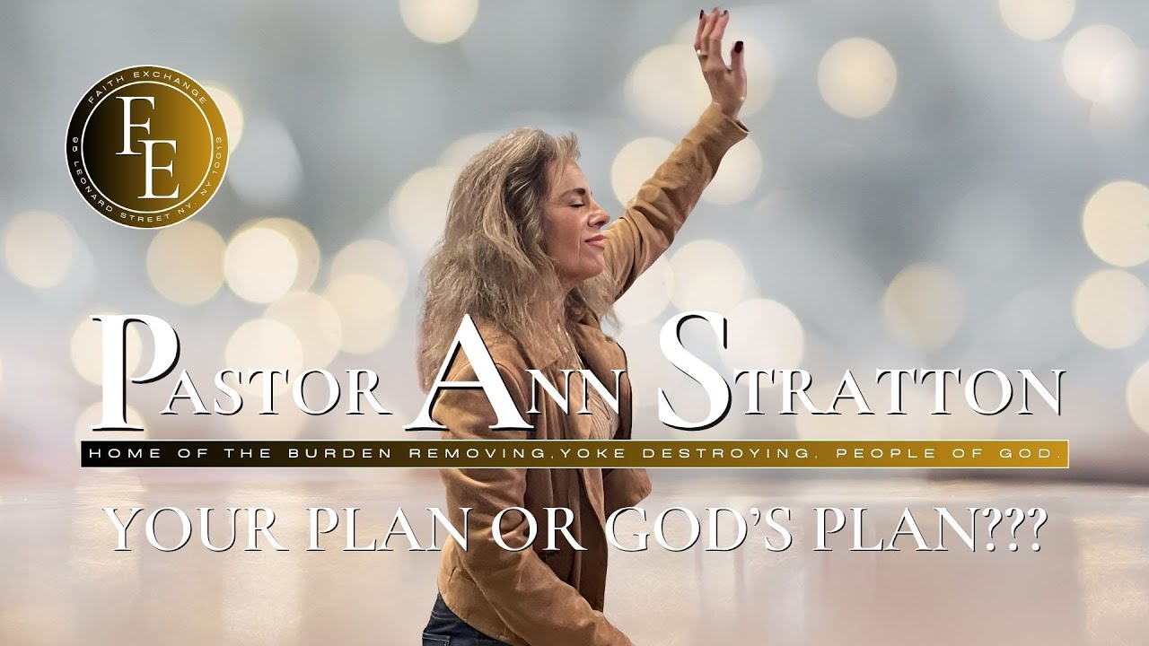 YOUR PLAN OR GOD'S PLAN??? with Pastor Ann Stratton - YouTube
