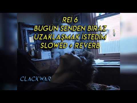 Rei - Bugün Senden Biraz Daha Uzaklaşmak İstedim  ( Slowed + Reverb )
