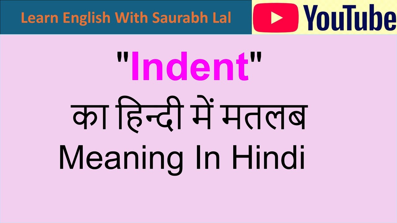 Indent Meaning In Hindi. Indent Meaning. Indent Ka Matlab Kya Hota Hai. - YouTube