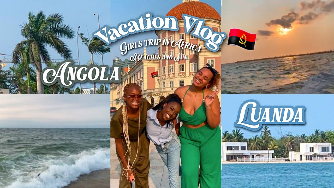 ANGOLA TRAVEL VLOG: Girl's trip Vacation, she suprised us.., Good vibes ...