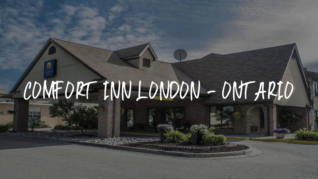 Comfort Inn London - Ontario Review - London , Canada - YouTube