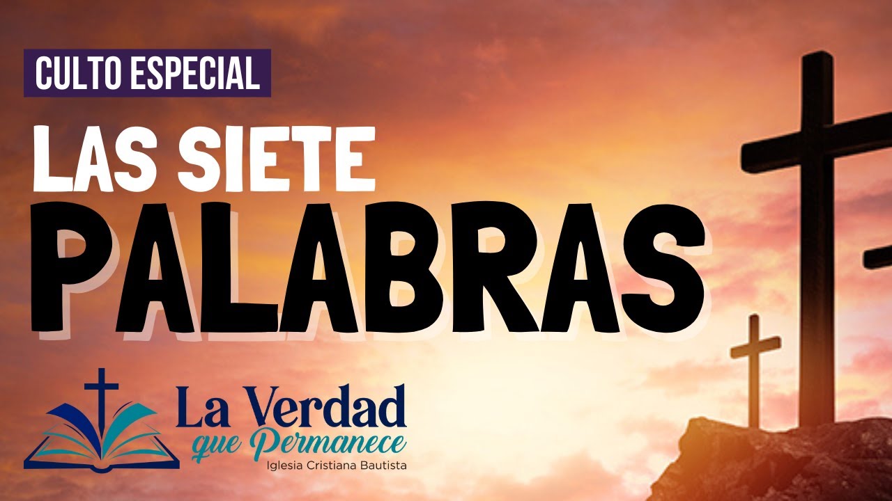 Culto especial: Las siete palabras - YouTube