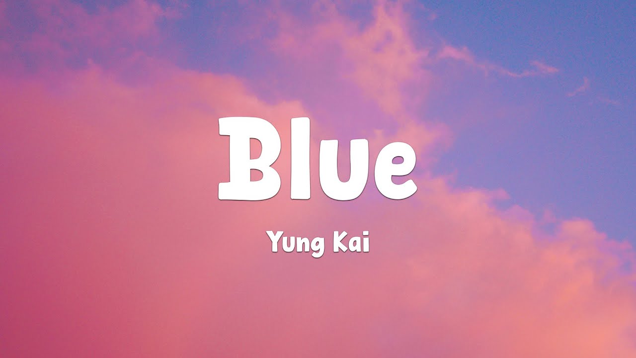 Yung Kai - Blue (Lyrics) - YouTube